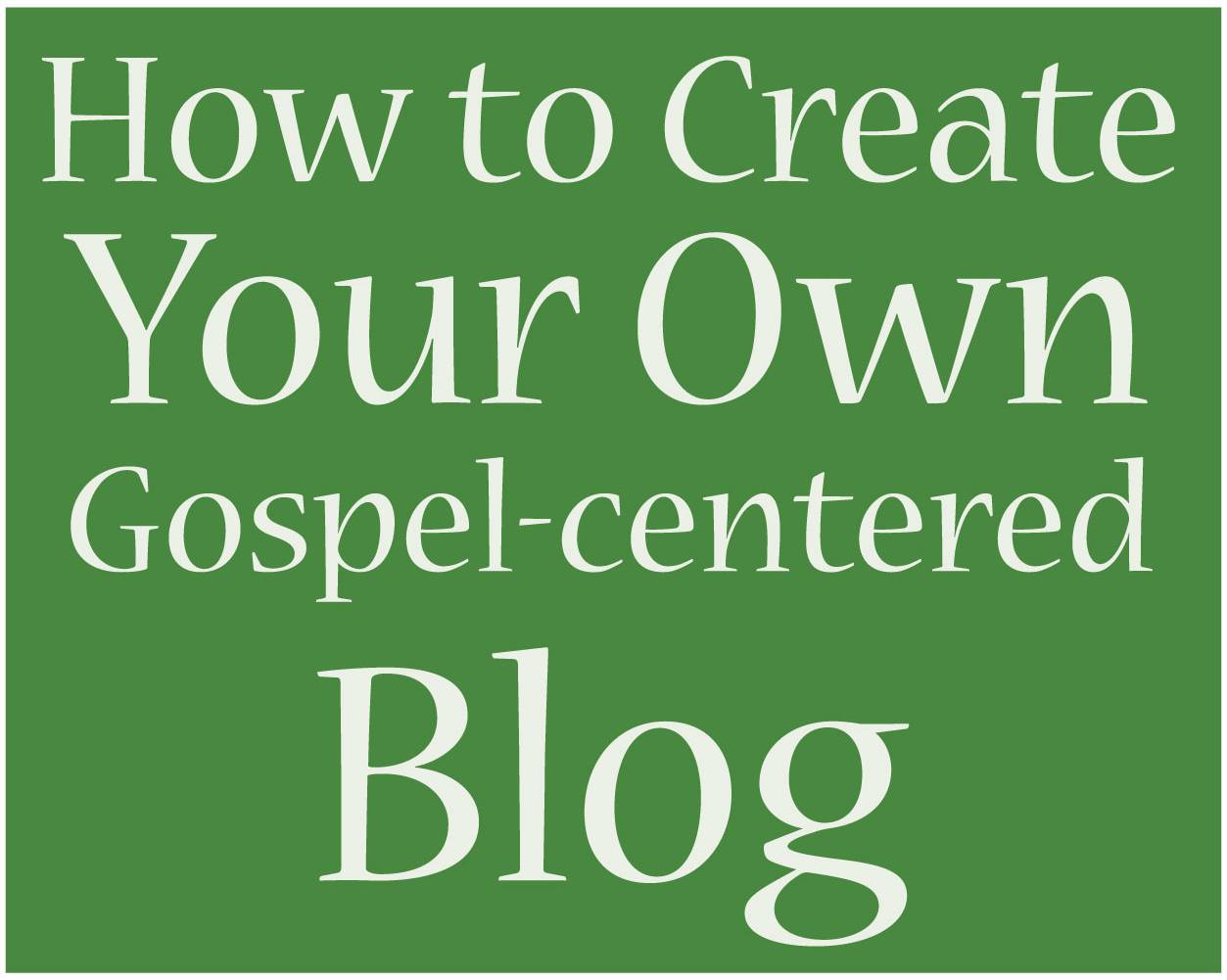 How to Create Your Own Gospel-Centered Blog | LDS365: Resources from ...