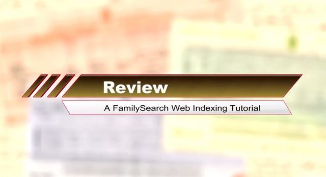 More Reviewers Needed for FamilySearch Indexing | LDS365: Resources ...
